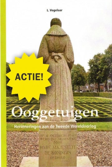 Vogelaar, L. - Ooggetuigen (herinneringen aan de Tweede Wereldoorlog ... Vogelaar, L. - Ooggetuigen (herinneringen aan de Tweede Wereldoorlog ...
