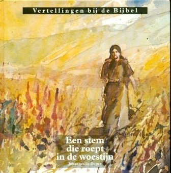 Meeuse, ds. C.J. - Een stem die roept in de woestijn - * Kind en Bijbel ...