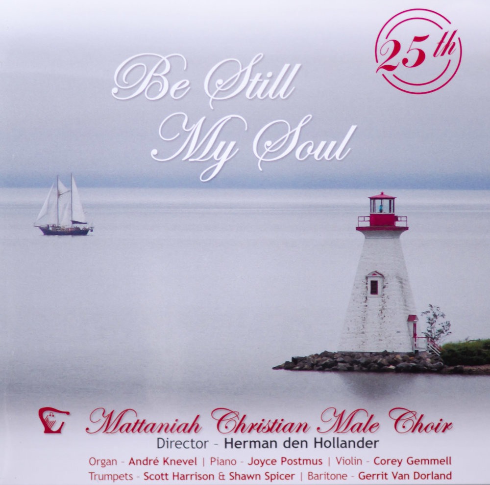 Mattaniah Christian Male Choir - Be still my Soul - Koorzang - Webshop ...