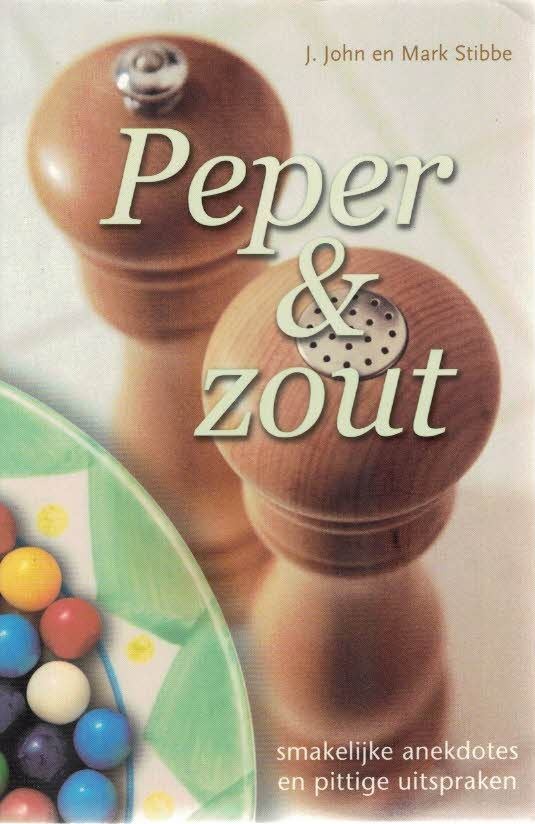 John, J. / Mark Stibbe - Peper & Zout - Waargebeurde verhalen - Webshop ...